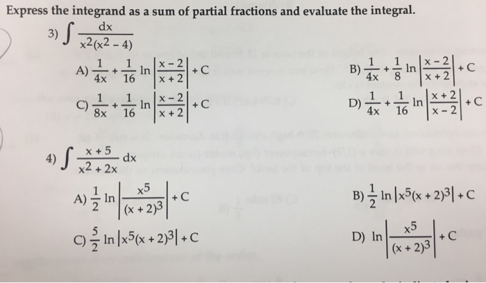 Solved Express the integrand as a sum of partial fractions | Chegg.com