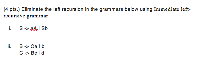 Solved (4 pts.) Eliminate the left recursion in the grammars | Chegg.com
