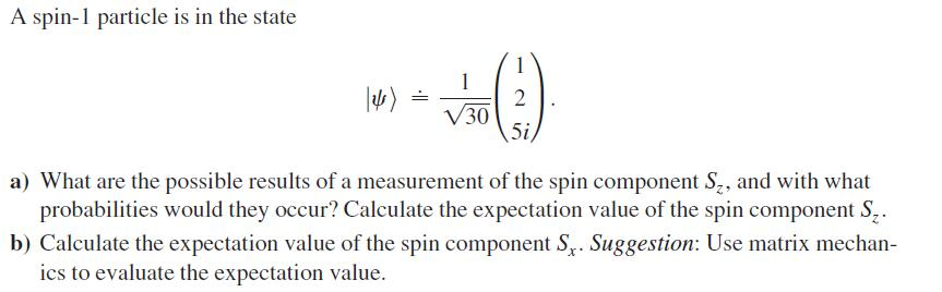 A spin-1 particle is in the state (psi) = | Chegg.com
