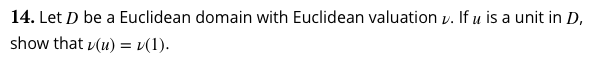 Solved Let D be a Euclidean domain with Euclidean valuation | Chegg.com
