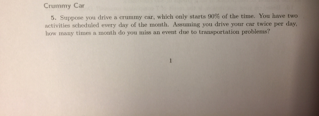 Solved Crummy Car 5. Suppose you drive a crummy car, which | Chegg.com