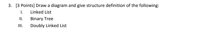Solved 3. [3 Points] Draw a diagram and give structure | Chegg.com