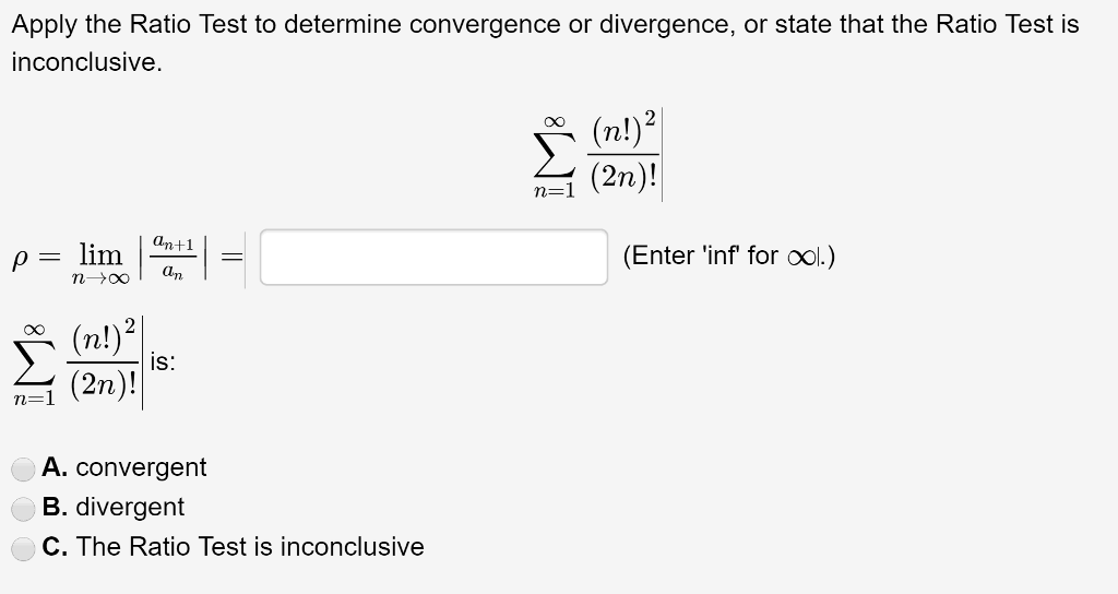 Solved Apply the Ratio Test to determine convergence or | Chegg.com