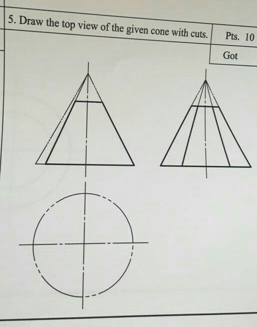 Solved 5. Draw the top view of the given cone with cuts. | Chegg.com