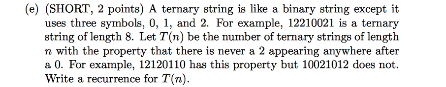 Solved (e) (SHORT, 2 points) A ternary string is like a | Chegg.com