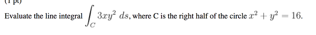 Solved Evaluate the line integral integral 3xy^2 ds, where C | Chegg.com
