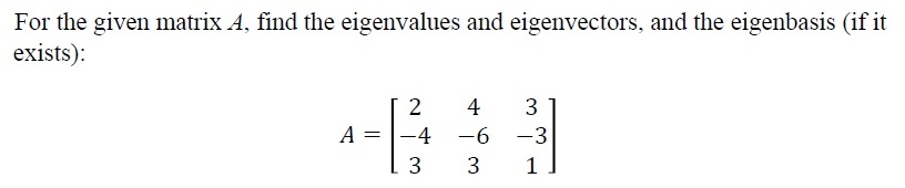 Solved For the given matrix A, find the eigenvalues and | Chegg.com