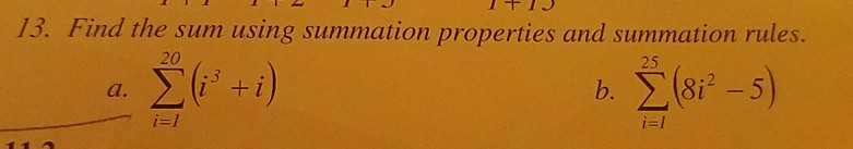 Solved 13. Find the sum using summation properties and | Chegg.com