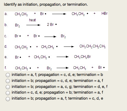 Solved Identify as initiation, propagation, or termination. | Chegg.com
