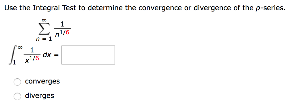 Solved Use the Integral Test to determine the convergence or | Chegg.com