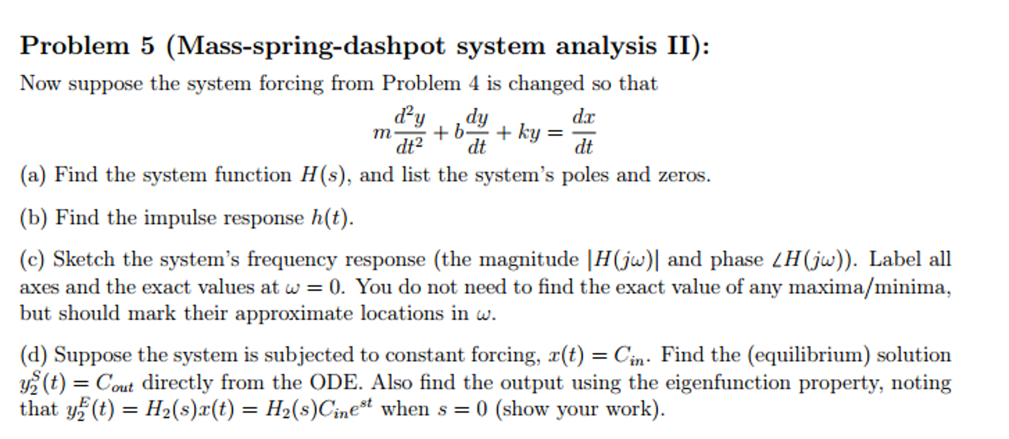 Solved Now suppose the system forcing from Problem 4 is | Chegg.com