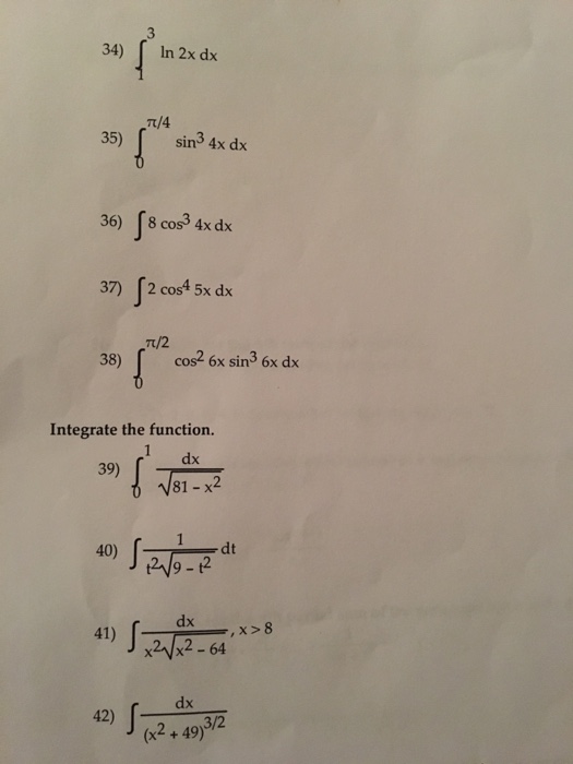Solved integral^3_1 ln 2x dx integral^pi/4_ sin^3 4x dx | Chegg.com