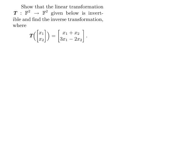 Solved Show that the linear transformation T : F2 rightarrow | Chegg.com
