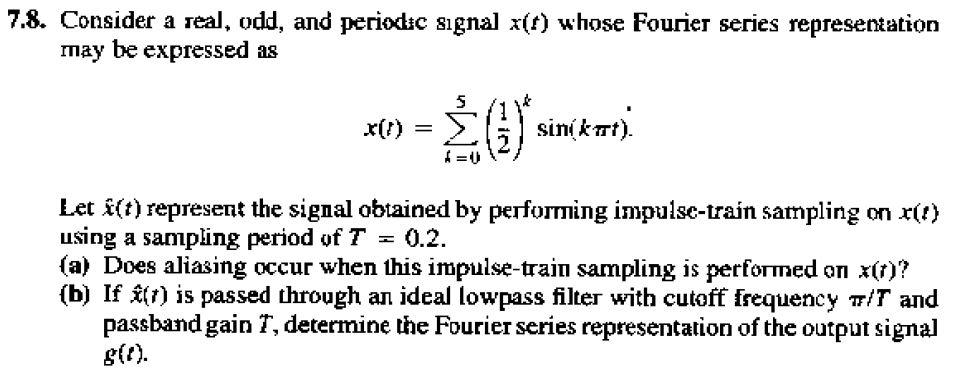 Solved 7.8. Consider a real, odd, and periodic signal x(t) | Chegg.com