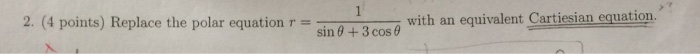 Solved 2. Replace the polar equation r = 1/ sin theta + 3 | Chegg.com