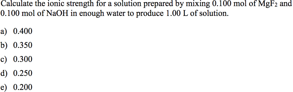 Solved Calculate the ionic strength for a solution prepared | Chegg.com
