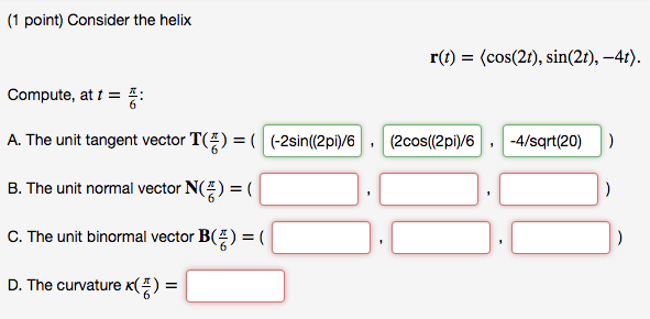 Solved (1 point) Consider the helix r(t) = 〈cos(2t), | Chegg.com