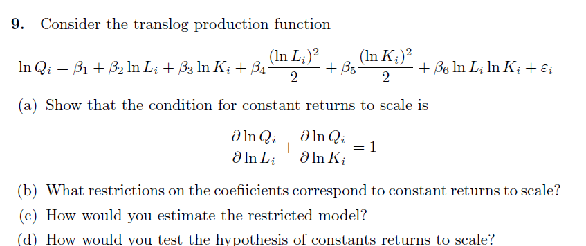 Solved Consider the translog production function In Q_i = | Chegg.com