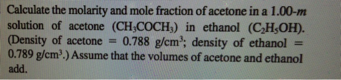 Solved Calculate the molarity and mole fraction of acetone | Chegg.com