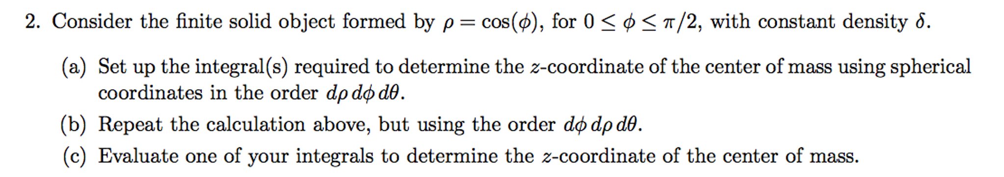 Solved Consider the finite solid object formed by rho = | Chegg.com