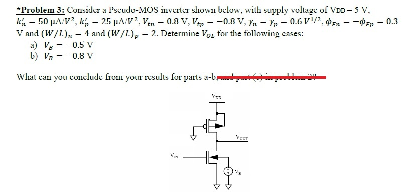 Solved * Problem 3: Consider a Pseudo-MOS inverter shown | Chegg.com