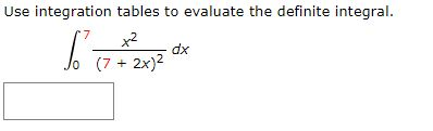 Solved use integration tables to evaluate the definite | Chegg.com