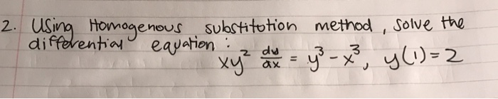 Solved Using Homogeneous substitution method, solve the | Chegg.com