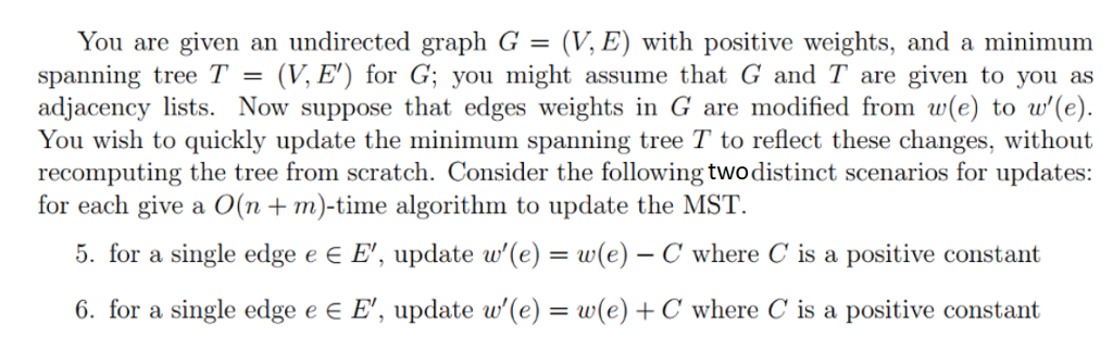 Solved You are given an undirected graph G = (V, E) with | Chegg.com