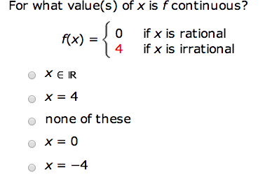 Solved For what value(s) of x is f continuous? f(x) = 0 if | Chegg.com