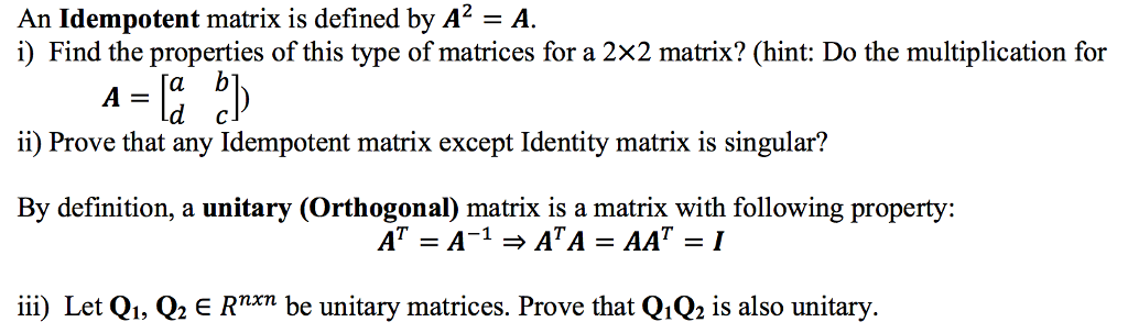 Solved An Idempotent matrix is defined by A2A. i) Find the | Chegg.com