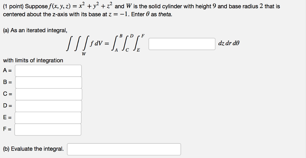 Solved (1 point) Supposef(x, y, z)-x2 + y2 + Z2 and W is the | Chegg.com