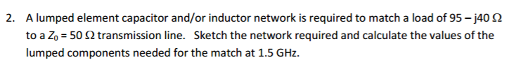 Solved A lumped element capacitor and/or inductor network is | Chegg.com