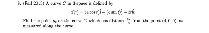 Solved A curve C in 3-space is defined by r(t) = (4 cos t)i | Chegg.com
