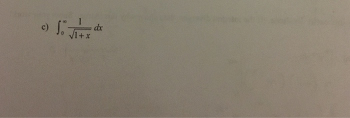 Solved Integral 0 infinity 1/square root 1 + x dx | Chegg.com