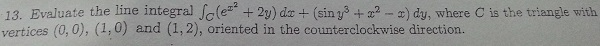 Solved Evaluate the line integral where C is the triangle | Chegg.com