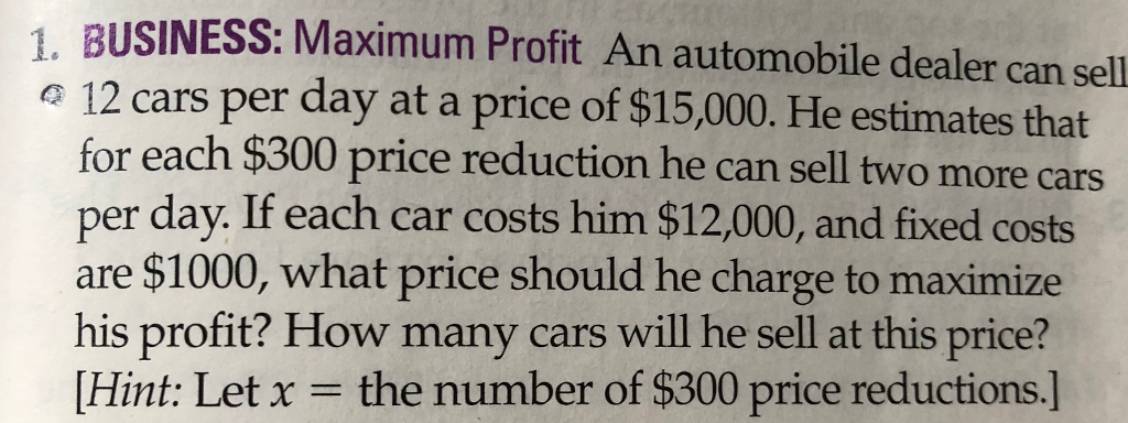 Solved 1, BUSINESS: Maximum Profit An automobile dealer can | Chegg.com