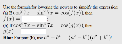 Solved Use the formula for lowering the powers to simplify | Chegg.com