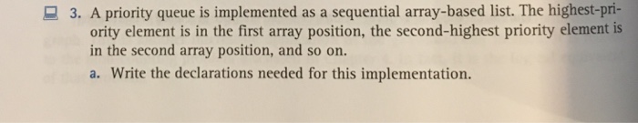 Solved E 3 A Priority Queue Is Implemented As A Sequential 