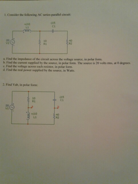 Solved 1. Consider the following AC series-parallel circuit: | Chegg.com