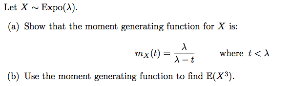 Solved Let X ~ Expo(lambda). (a) Show that the moment | Chegg.com