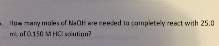 Solved How many moles of NaOH are needed to completely react | Chegg.com