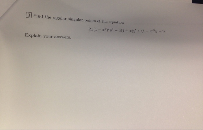 Solved Find the regular singular points of the equation | Chegg.com