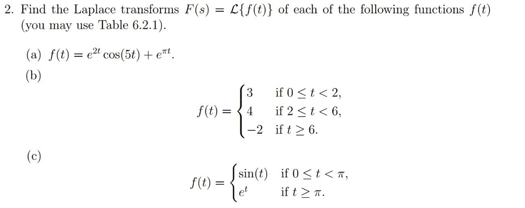 Solved 2. Find the Laplace transforms F(s) = L{f(t)) of each | Chegg.com