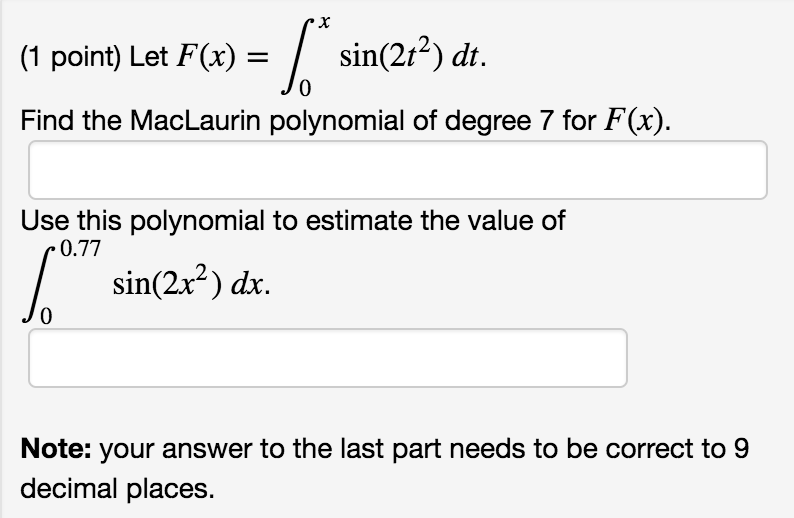 Solved Let F(x) = integral^x_0 sin(2t^2) dt. Find the | Chegg.com