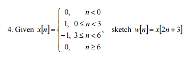 Solved Given the following piecewise signal, sketch w[n] = | Chegg.com