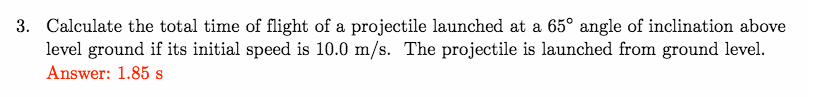 Solved Calculate the total time of flight of a projectile | Chegg.com