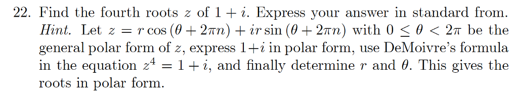 Solved 22. Find the fourth roots z of 1 +「. Express your | Chegg.com
