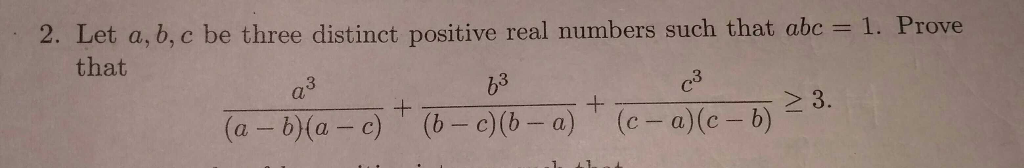 Solved Prove 2. Letta,b,c be three distinct positive real | Chegg.com