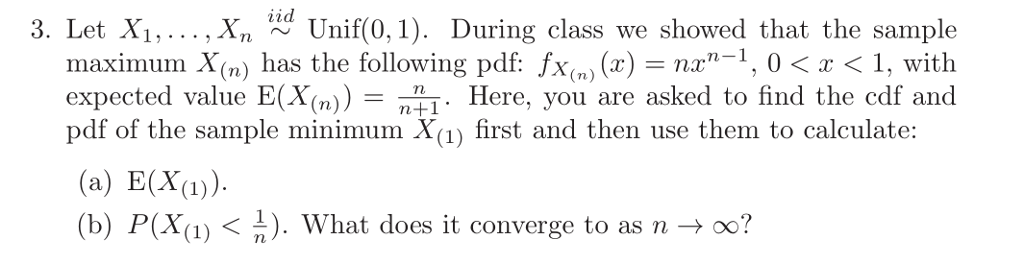 Solved 3. Let X1,.. ., Xn > Unif(0, 1). During class we | Chegg.com