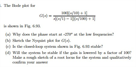 The Bode plot for 100 (s/10) 1] G(s) sl(s/1) 100 | Chegg.com